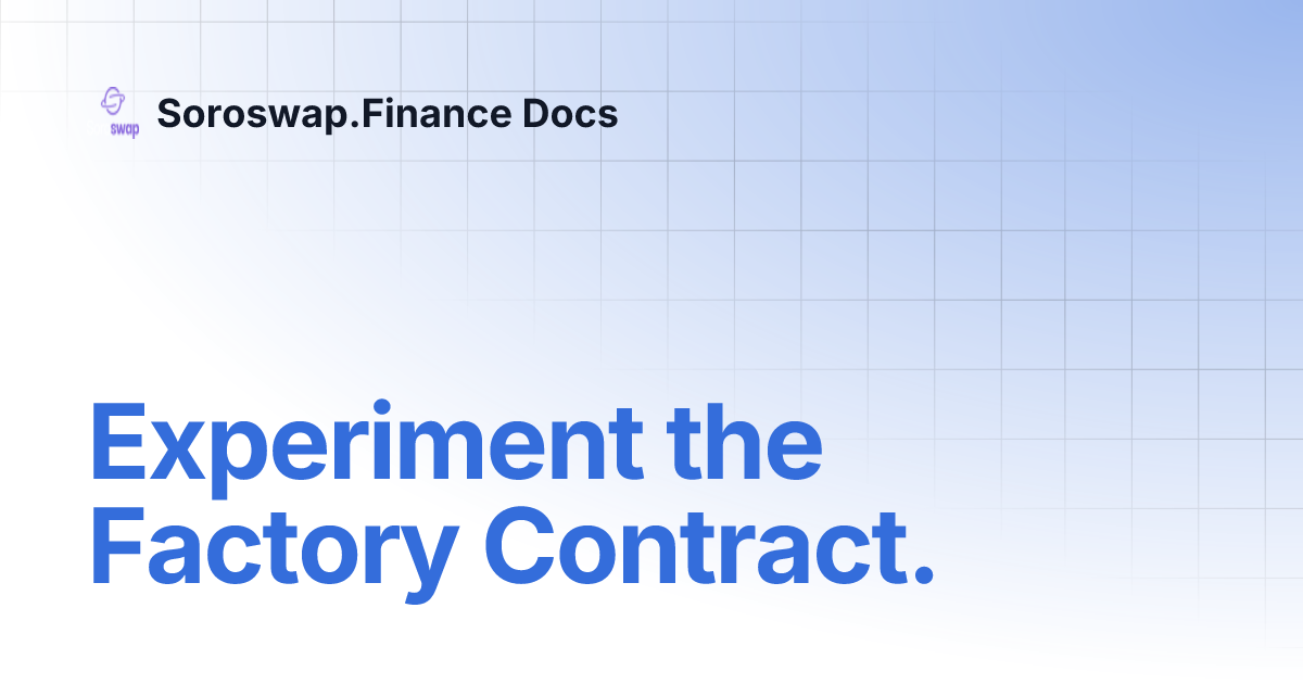Experiment the Factory Contract. | Soroswap.Finance Docs