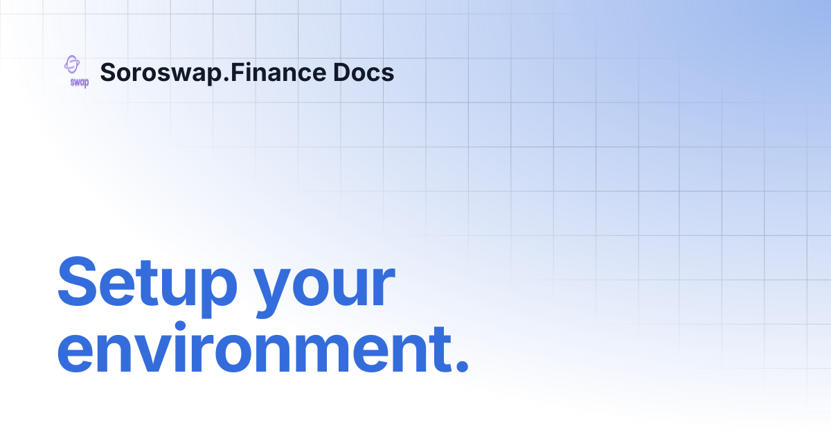 Setup your environment. | Soroswap.Finance Docs