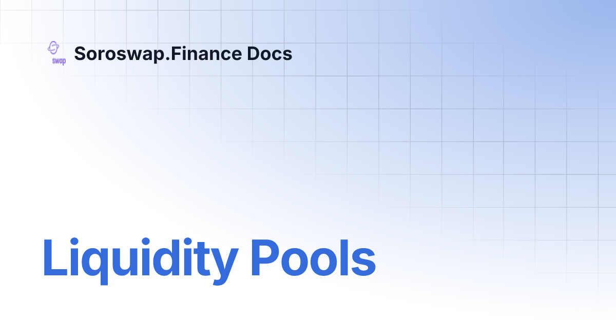 Liquidity Pools | Soroswap.Finance Docs